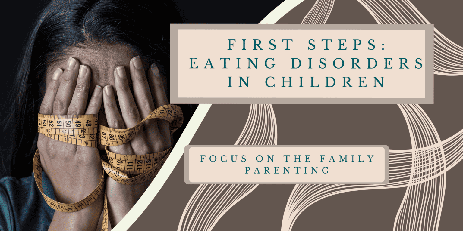 First Steps: Eating Disorders in Children - Focus on the Family