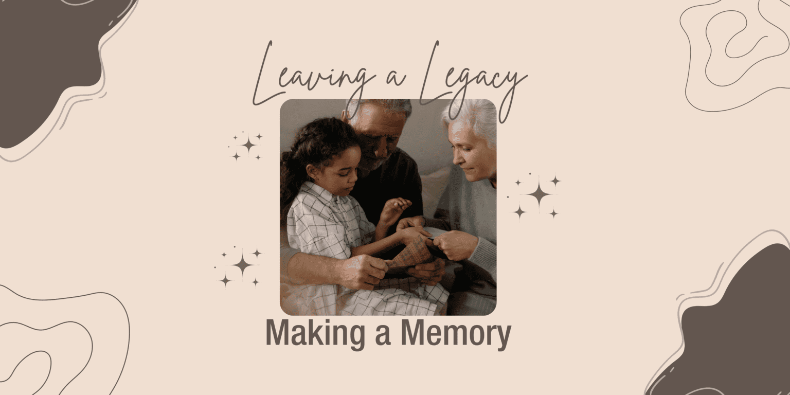 Leaving a Legacy: Making a Memory - Focus on the Family
