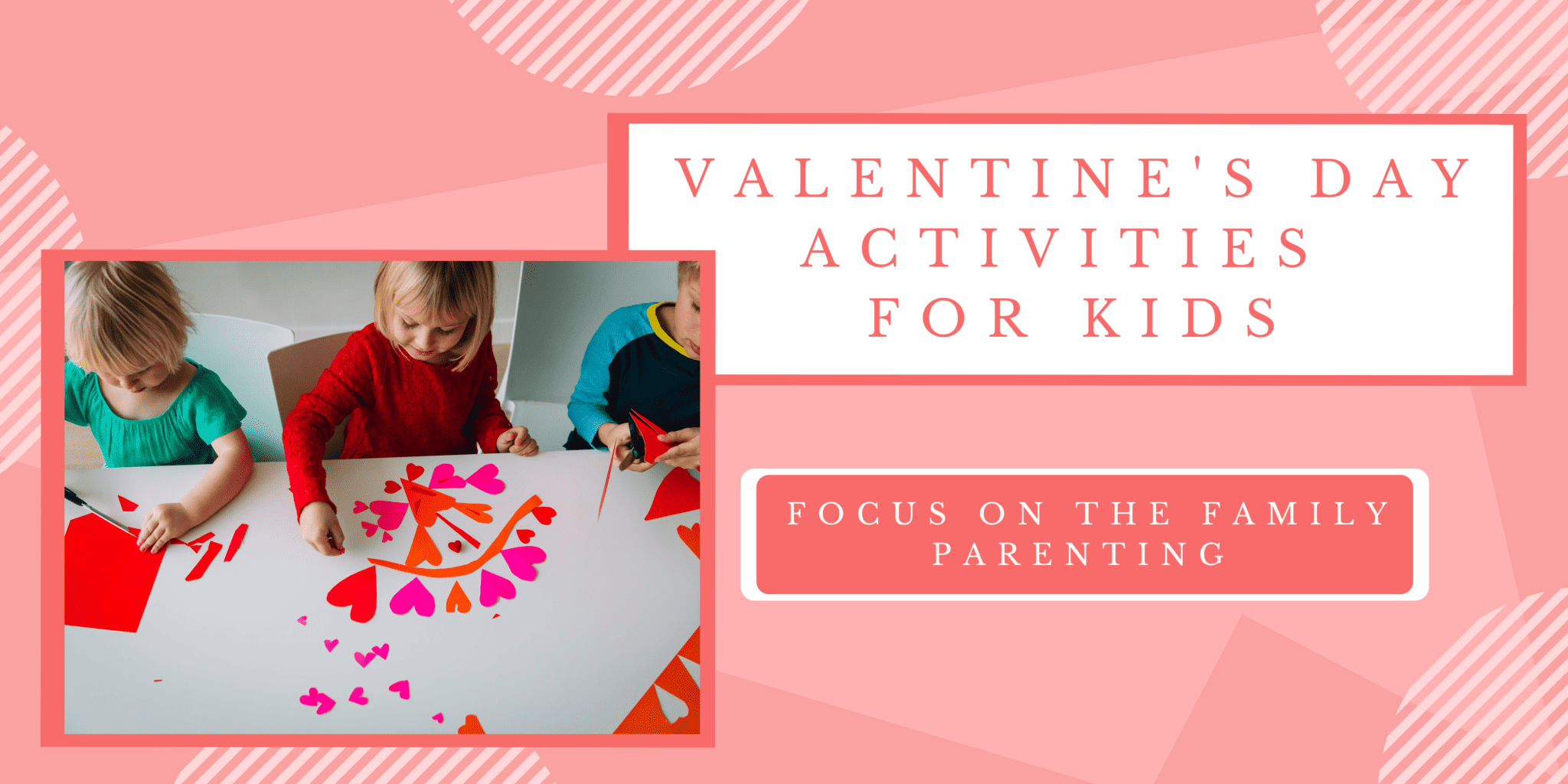Valentine's Day Activities for Kids - Focus on the Family