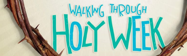 Easter - Walking Through Holy Week - Focus on the Family