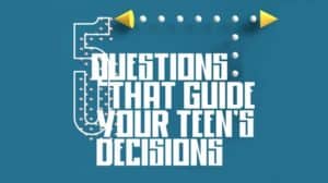 5 Questions That Guide Your Teen's Decisions - Focus on the Family