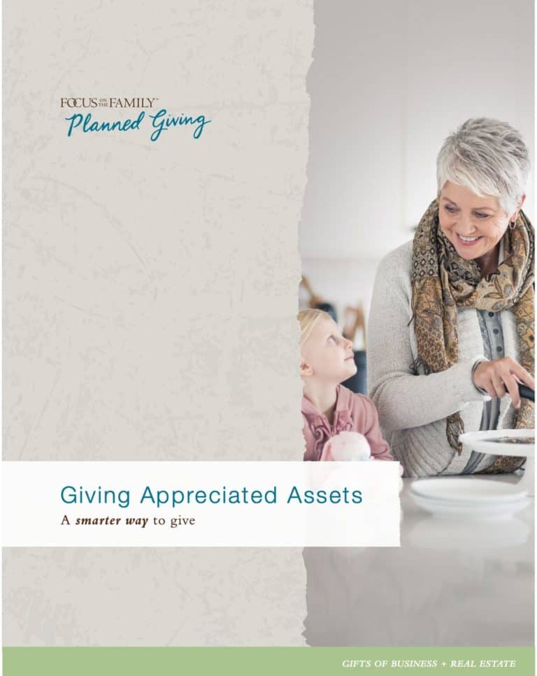 Giving Appreciated Assets - Planned Giving Resources - Focus on the Family