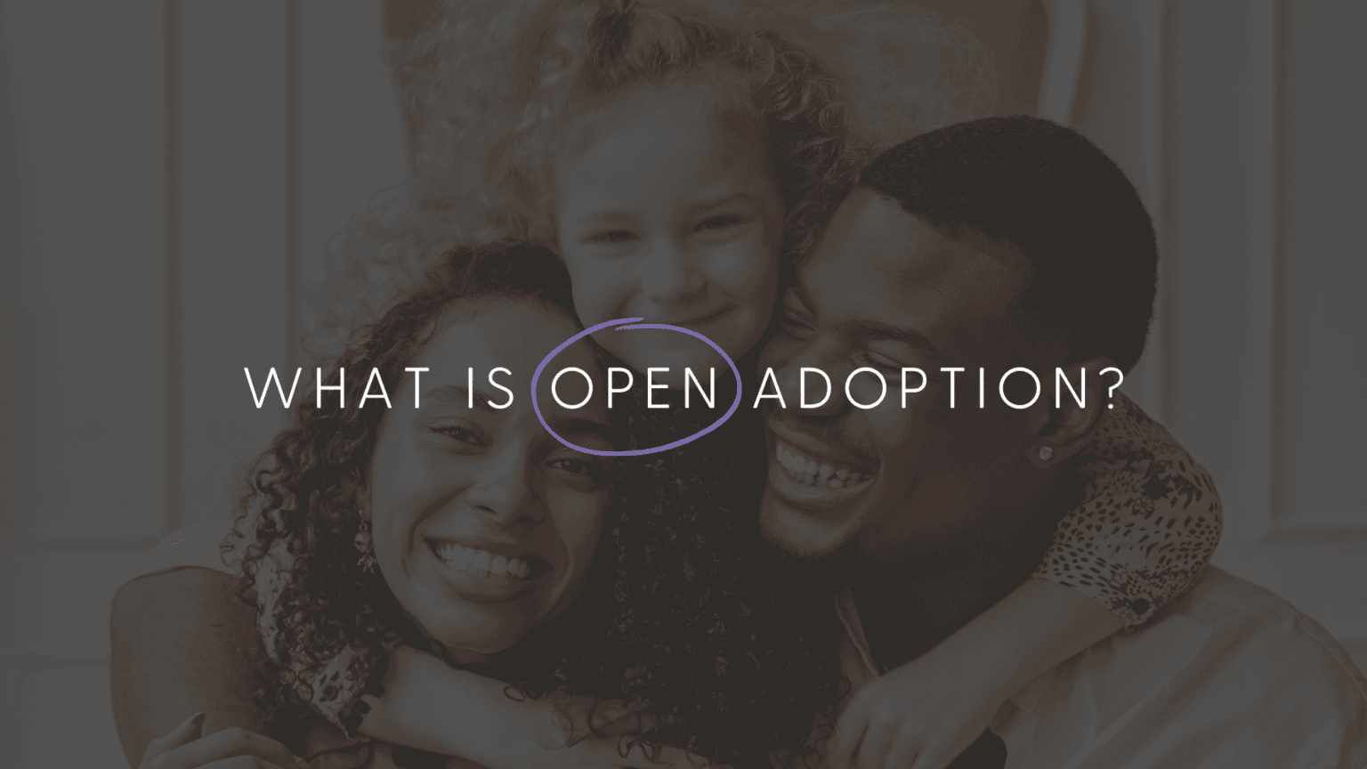 What Is Open Adoption? - Focus on the Family