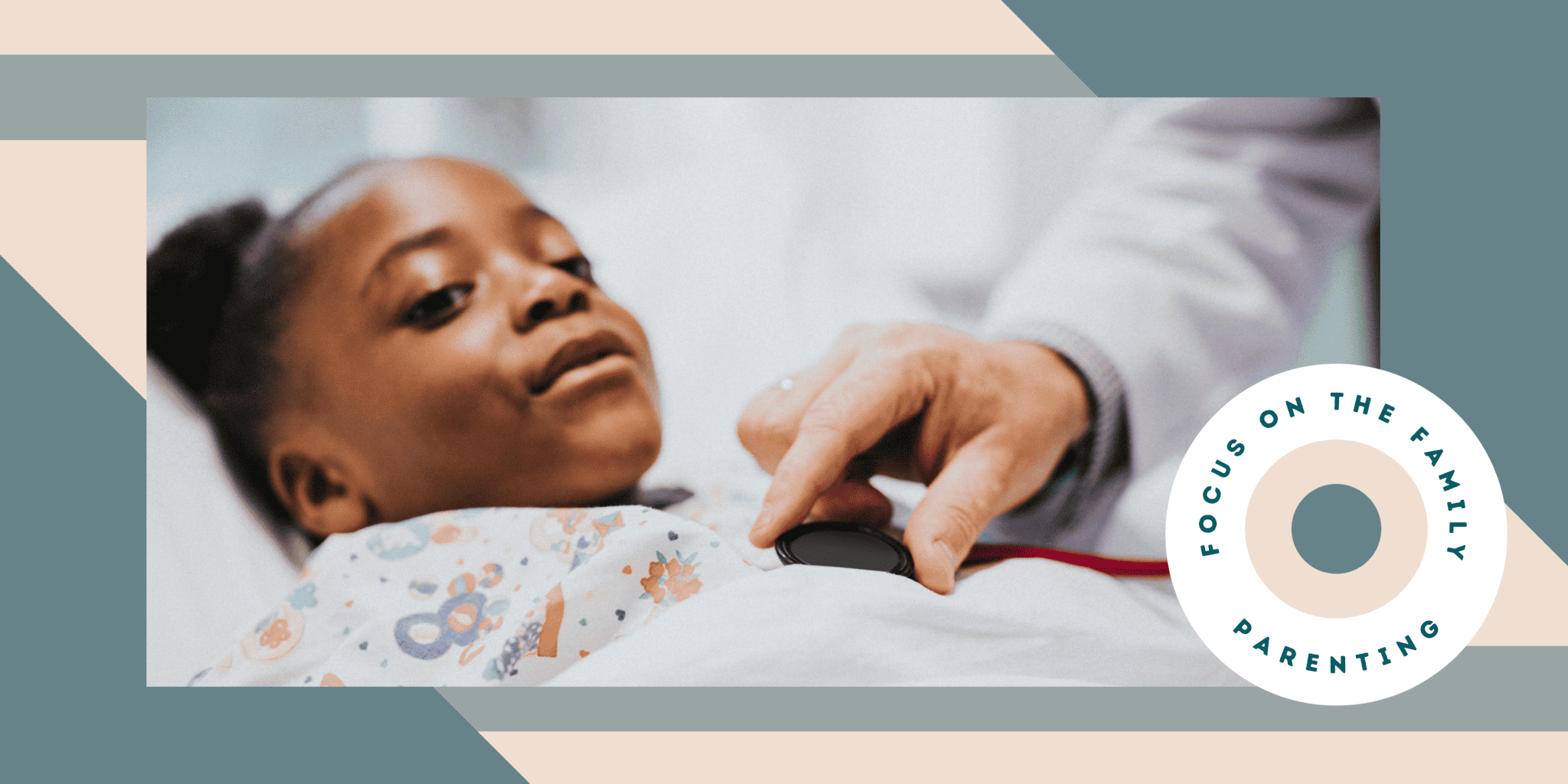 Parenting Through a Child's Illness - Focus on the Family