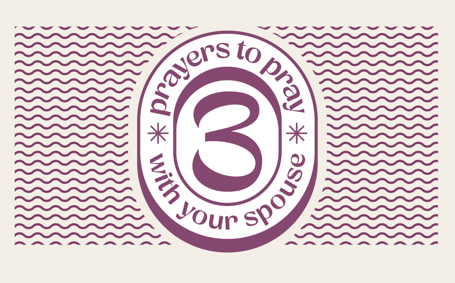 3 Prayers to Pray With Your Spouse - Focus on the Family