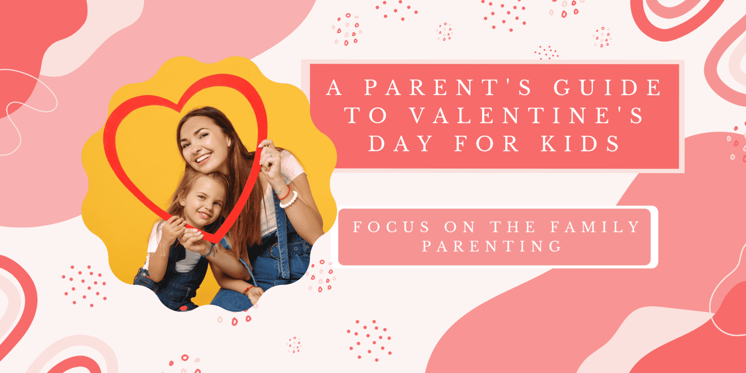 A Parent's Guide to Valentine's Day for Kids - Focus on the Family
