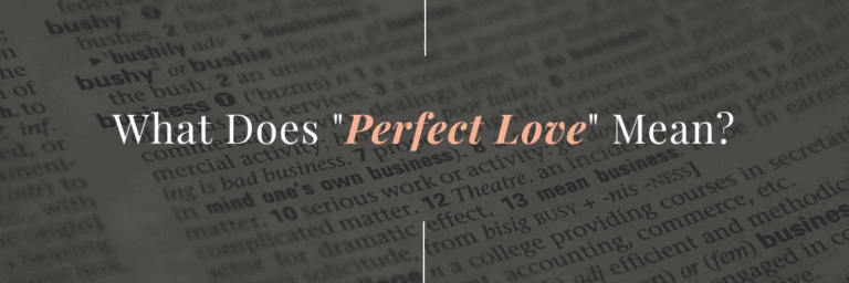 Perfect Love Casts Out All Fear - Focus on the Family