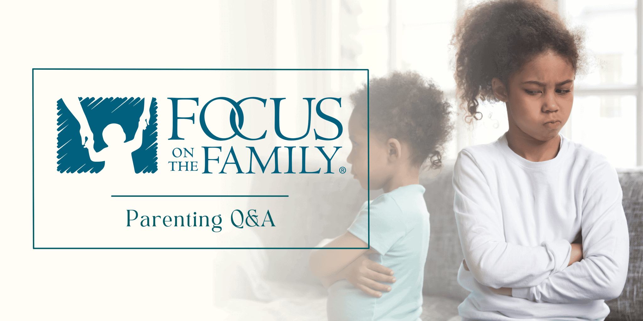 Sibling Rivalry: Teaching Kids to be Kind - Focus on the Family