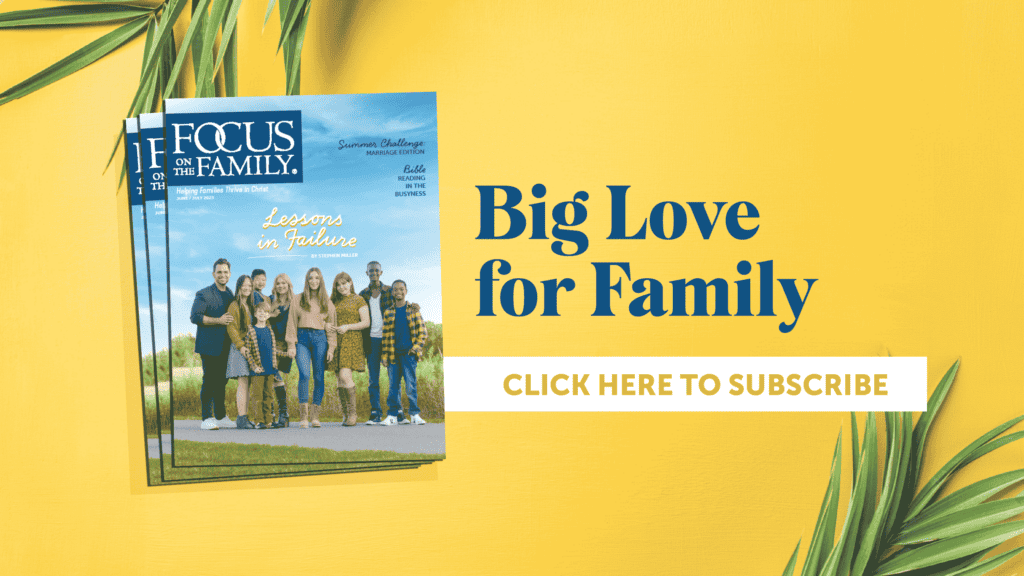 Focus on the Family Magazine - Focus on the Family
