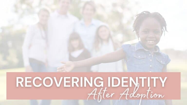 Recovering Identity After Adoption - Focus on the Family