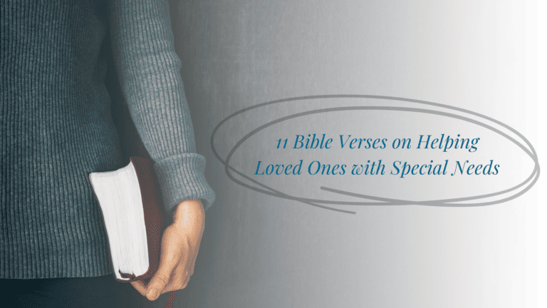 11 Bible Verses On Helping Loved Ones With Special Needs - Focus on the ...