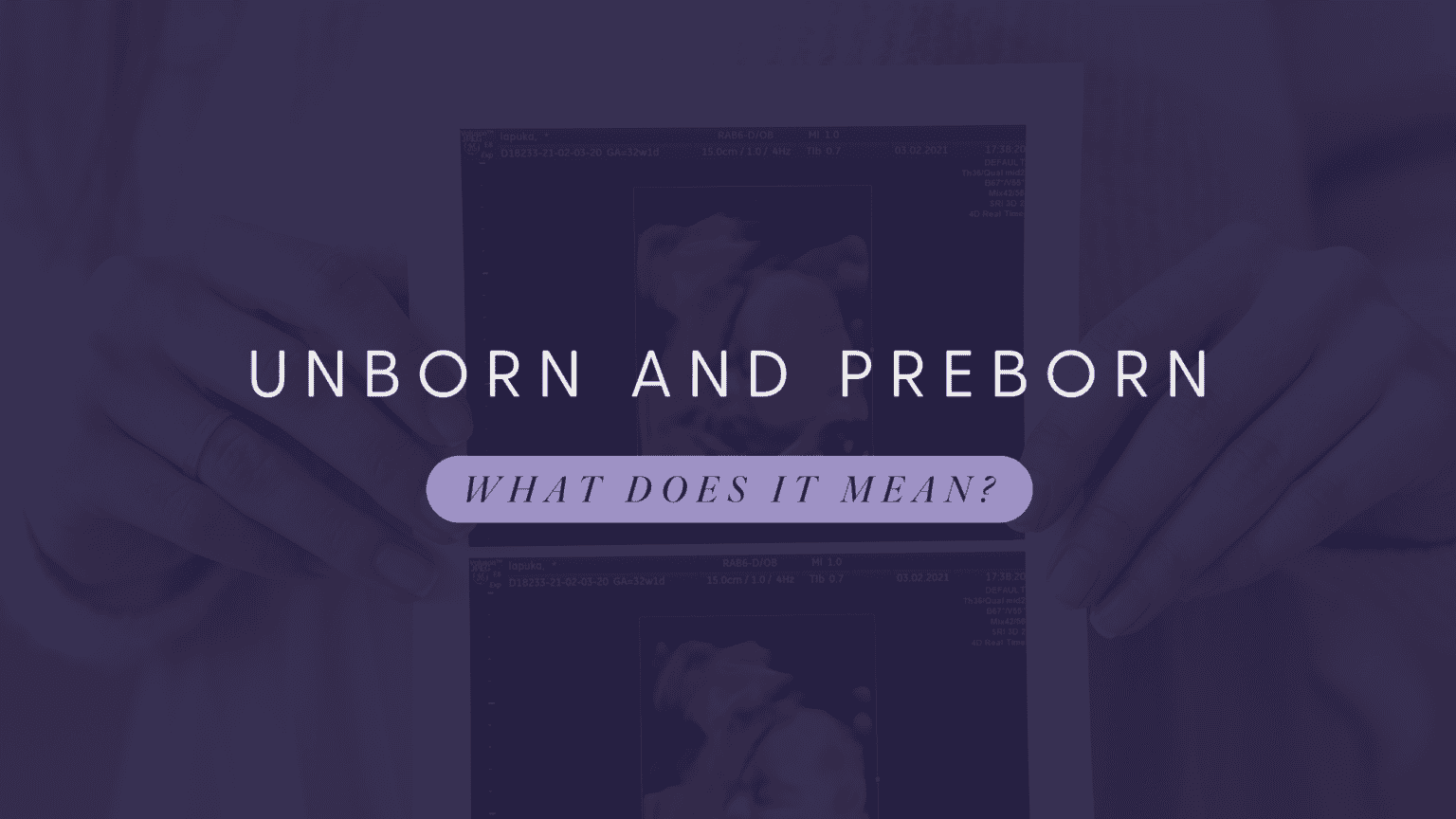 Unborn and Preborn: What Does it Mean? - Focus on the Family